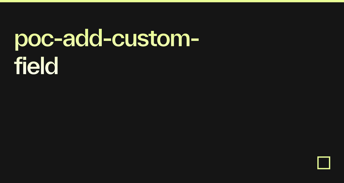 poc-add-custom-field - Codesandbox