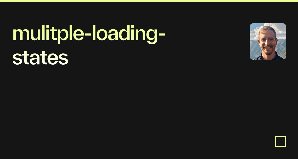 mulitple-loading-states - Codesandbox
