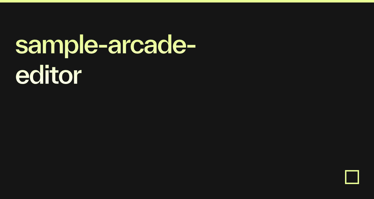 sample-arcade-editor - Codesandbox