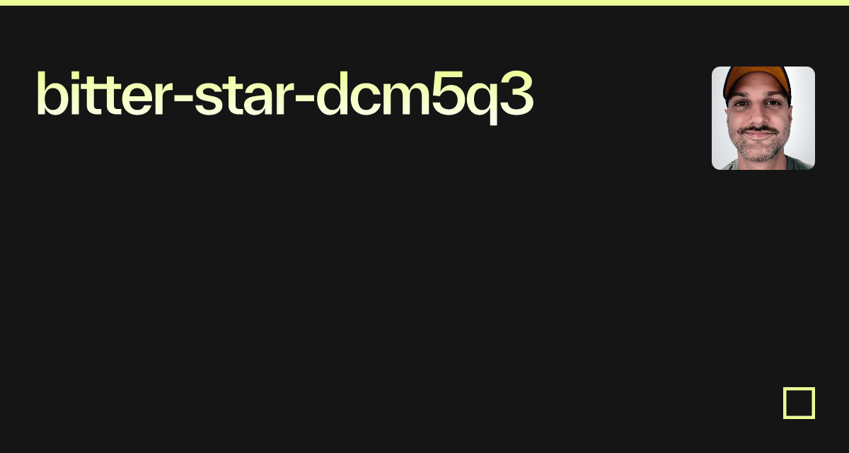 bitter-star-dcm5q3 - Codesandbox