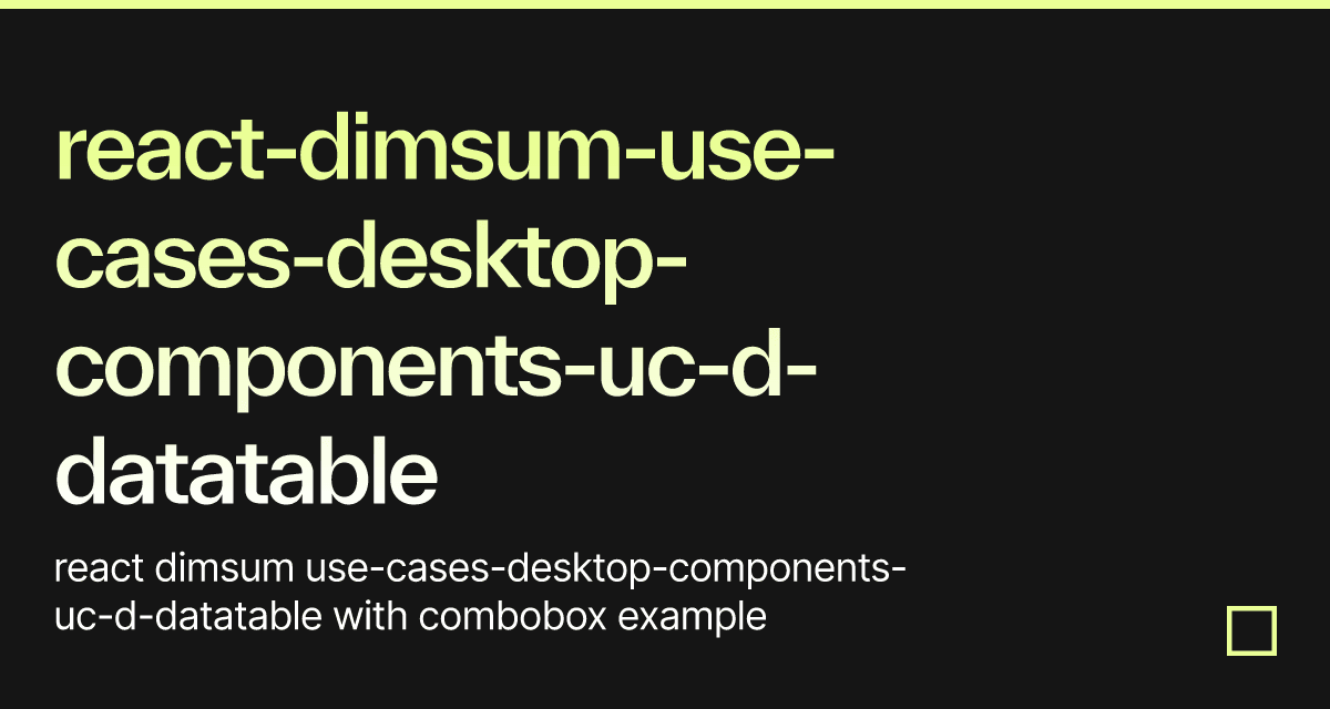 react-dimsum-use-cases-desktop-components-uc-d-datatable - Codesandbox