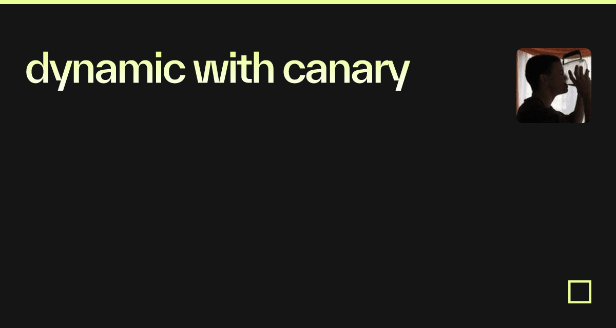 dynamic with canary - Codesandbox