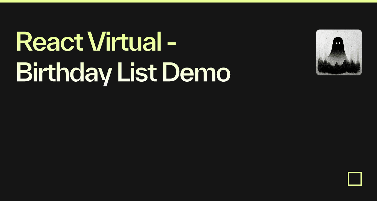 React Virtual - Birthday List Demo - Codesandbox