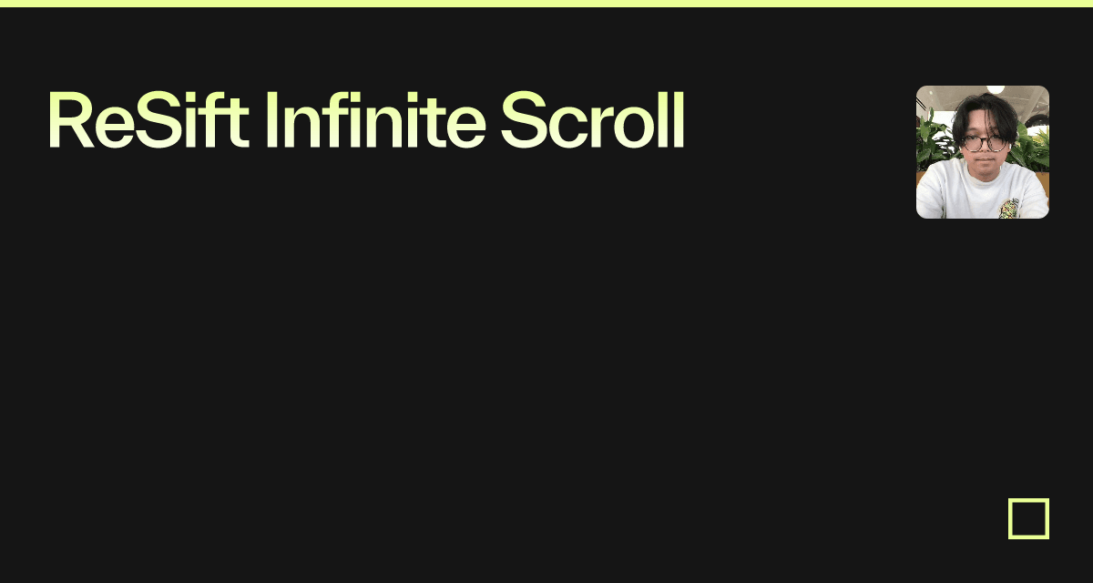 ReSift Infinite Scroll - Codesandbox