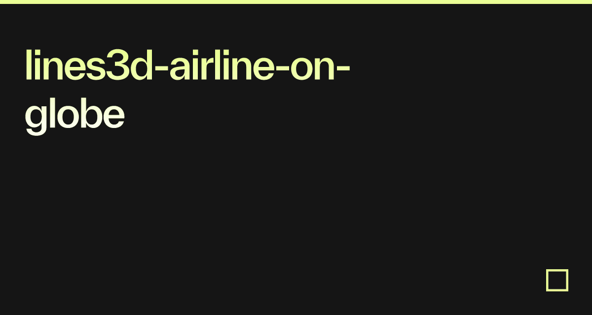 lines3d-airline-on-globe - Codesandbox
