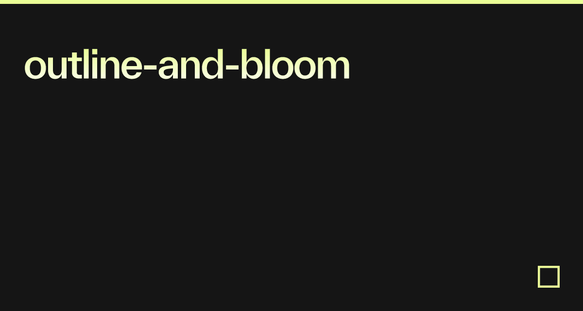 outline-and-bloom - Codesandbox