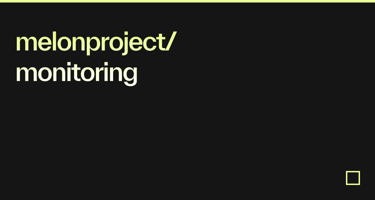 melonproject/monitoring - Codesandbox