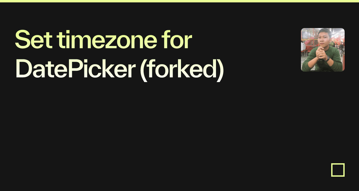 Set timezone for DatePicker (forked) - Codesandbox