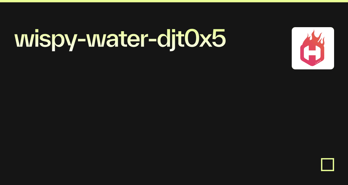 wispy-water-djt0x5 - Codesandbox