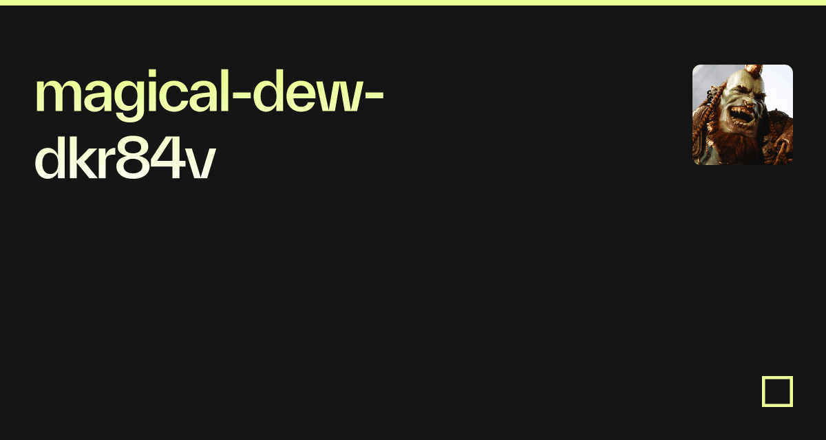 magical-dew-dkr84v - Codesandbox