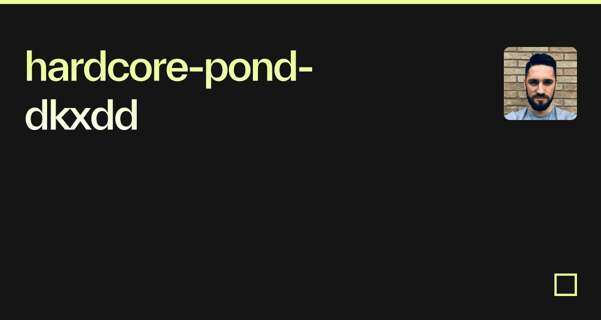 hardcore-pond-dkxdd - Codesandbox