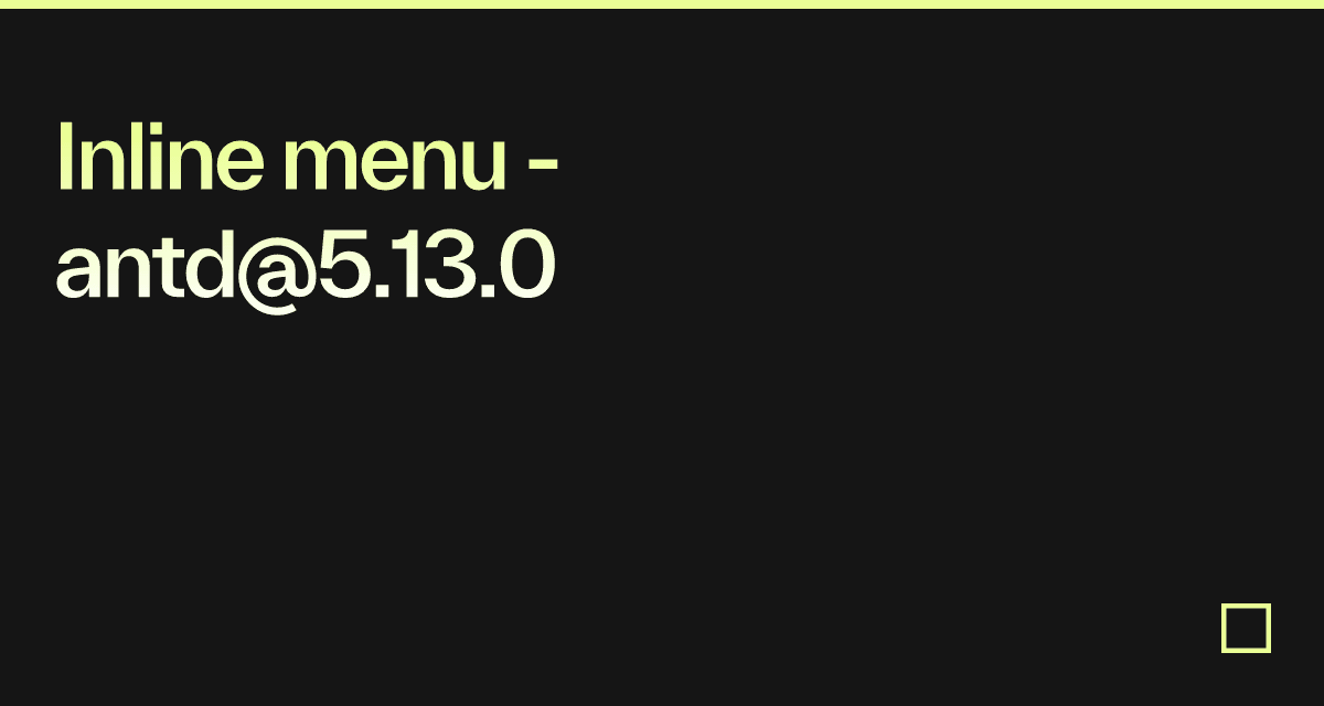 Inline menu - antd@5.13.0 - Codesandbox