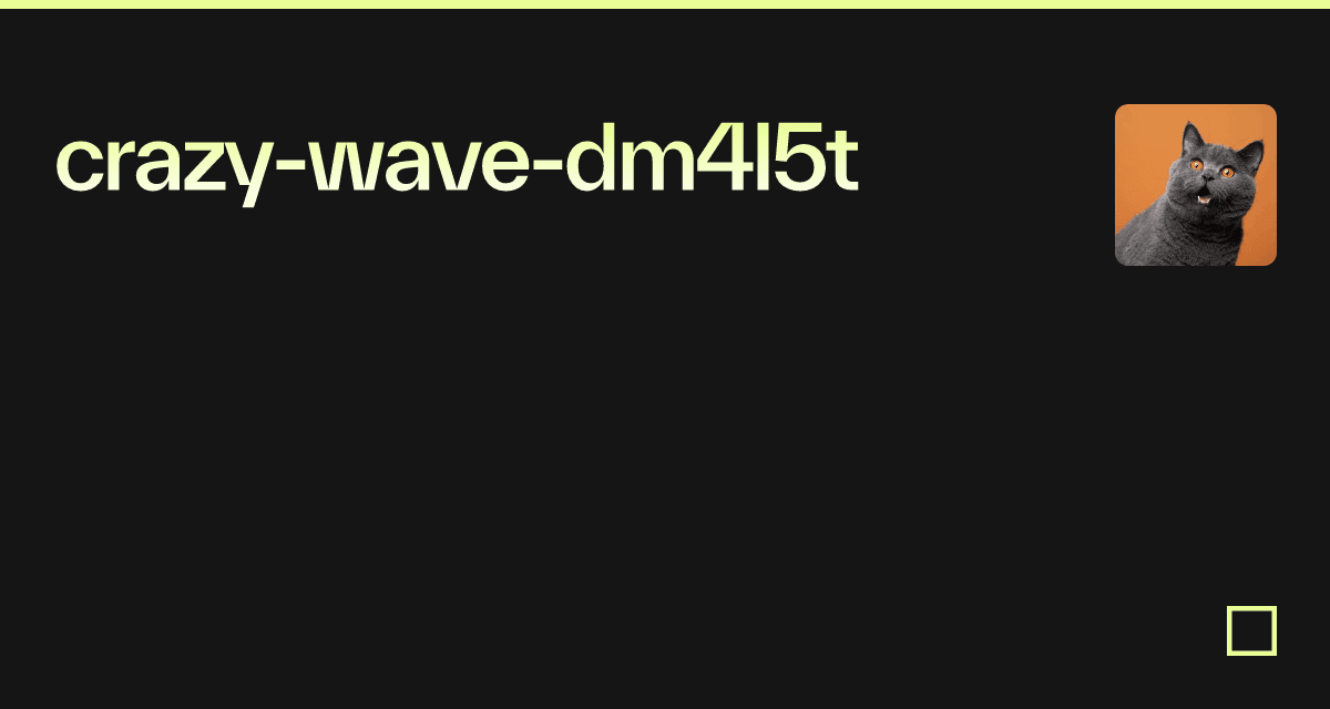 crazy-wave-dm4l5t - Codesandbox