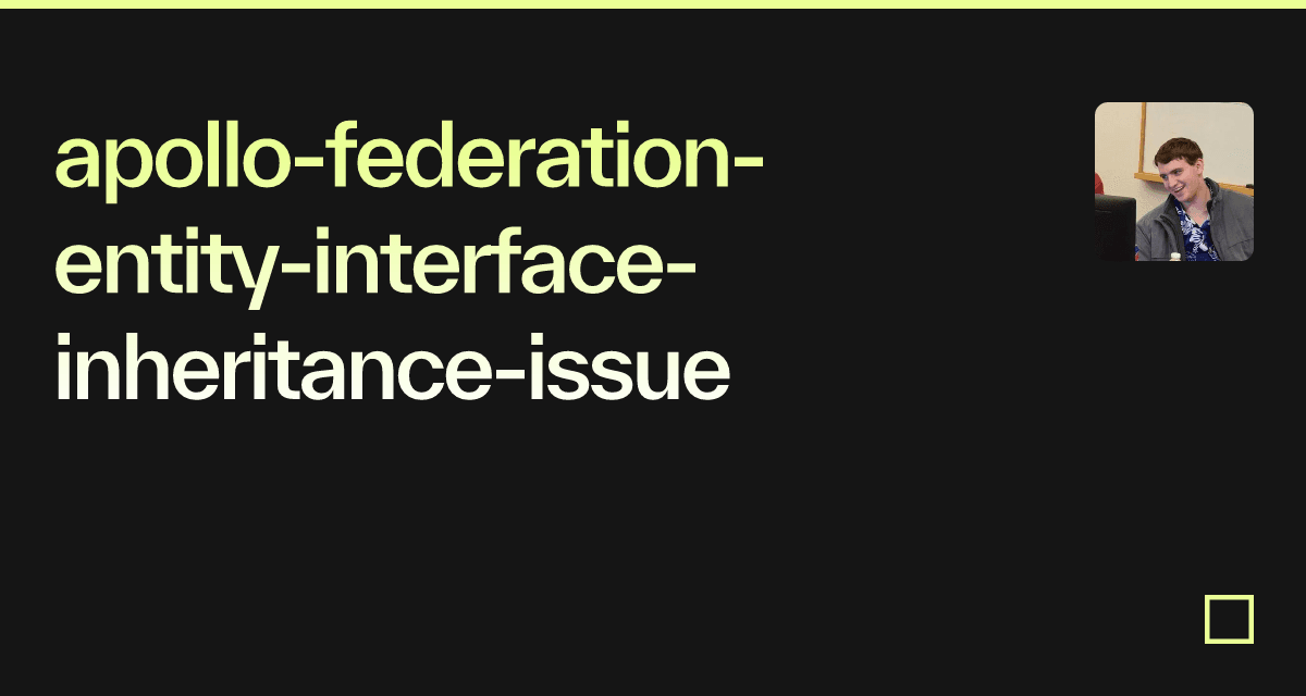 apollo-federation-entity-interface-inheritance-issue - Codesandbox