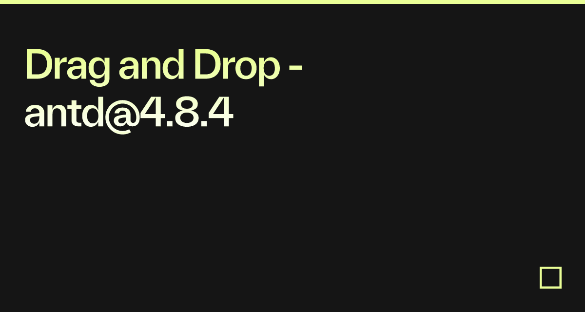Drag and Drop - antd@4.8.4 - Codesandbox