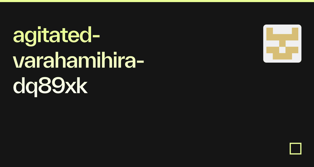 agitated-varahamihira-dq89xk - Codesandbox