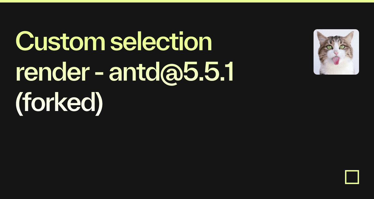 Custom selection render - antd@5.5.1 (forked) - Codesandbox