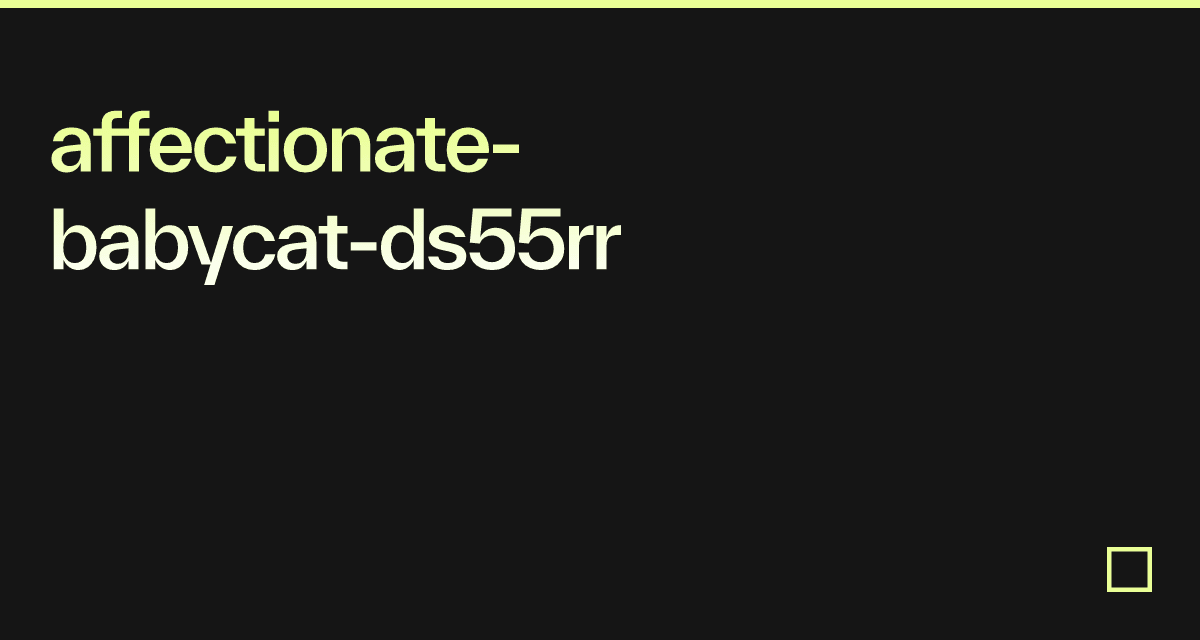 affectionate-babycat-ds55rr - Codesandbox