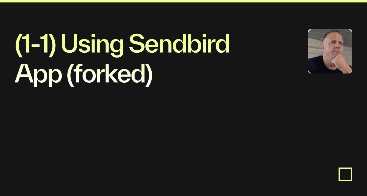 (1-1) Using Sendbird App (forked) - Codesandbox
