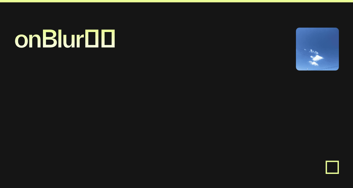 onBlur校验 - Codesandbox