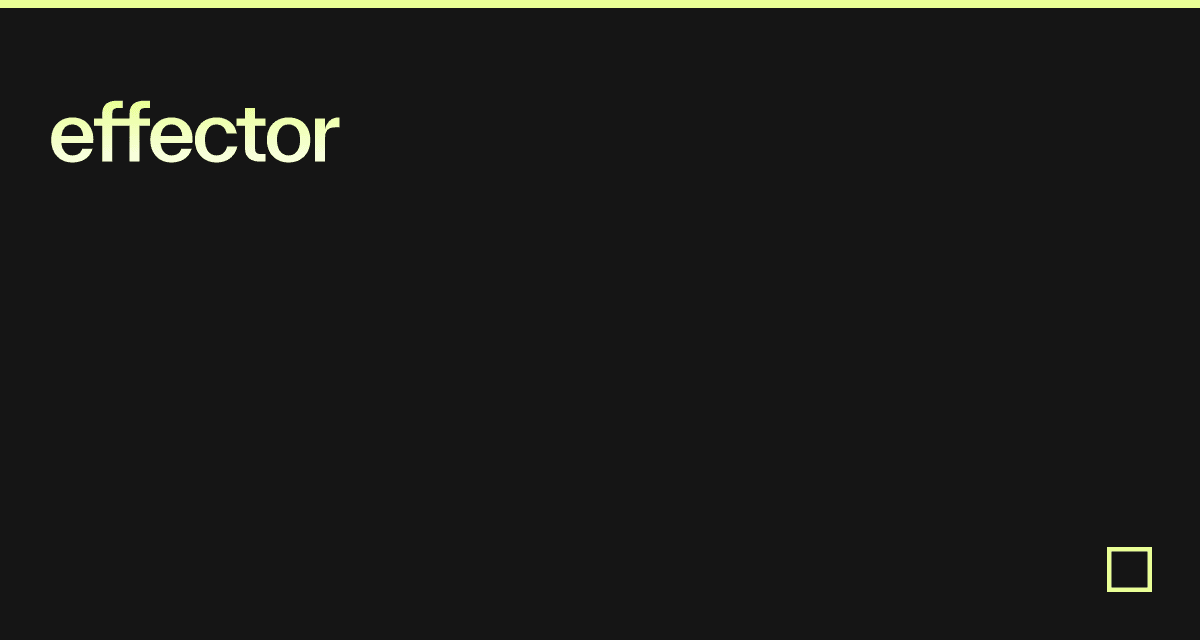 effector - Codesandbox