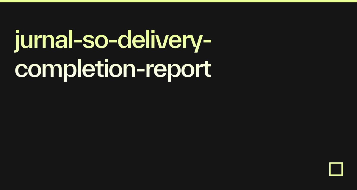 jurnal-so-delivery-completion-report - Codesandbox
