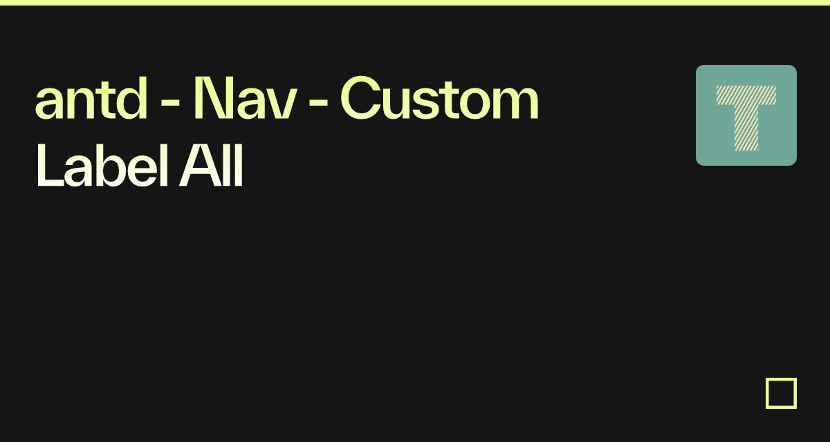 antd - Nav - Custom Label All - Codesandbox
