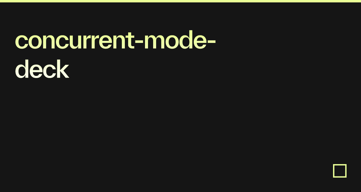 concurrent-mode-deck - Codesandbox