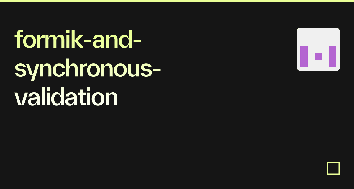 formik-and-synchronous-validation - Codesandbox