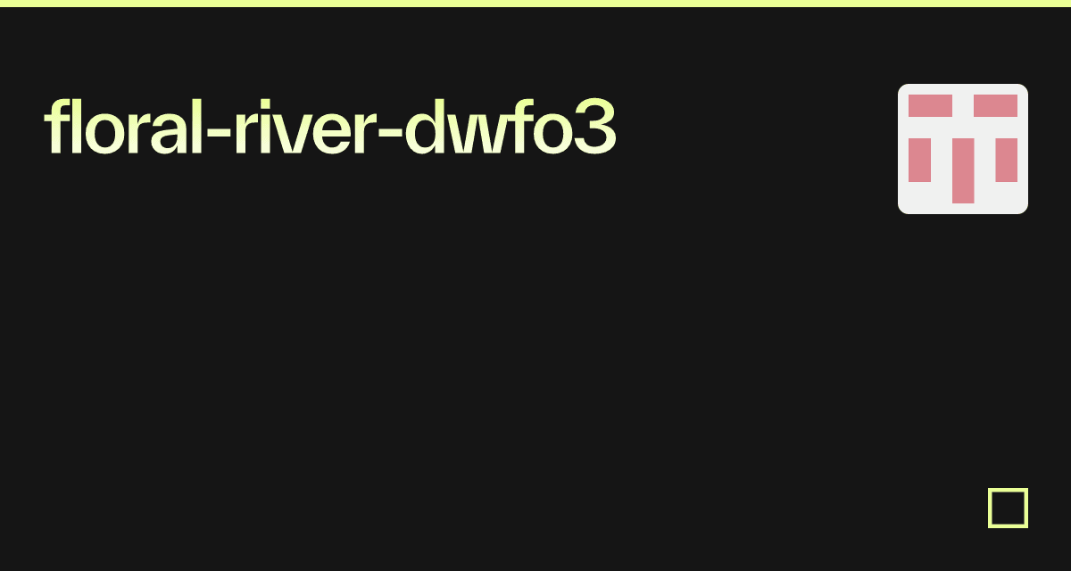 floral-river-dwfo3 - Codesandbox