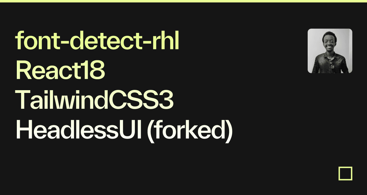font-detect-rhl React18 TailwindCSS3 HeadlessUI (forked) - Codesandbox