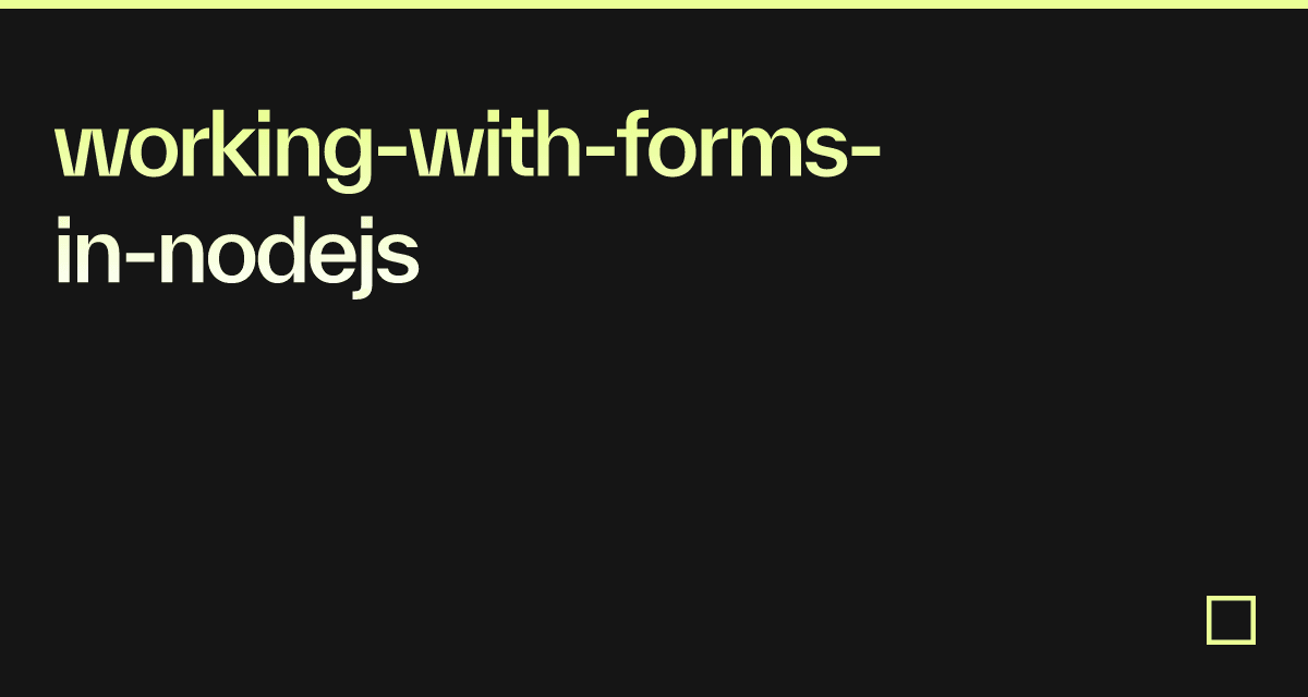 Working With Forms In Nodejs Codesandbox