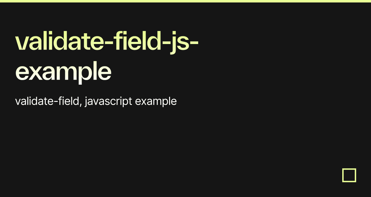 validate-field-js-example - Codesandbox validate-field-js-example - Codesandbox