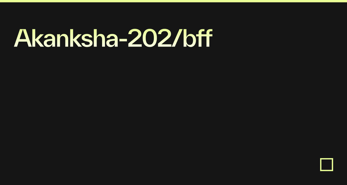 Akanksha-202/bff - Codesandbox