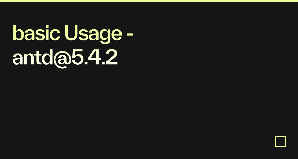 basic Usage - antd@5.4.2 - Codesandbox