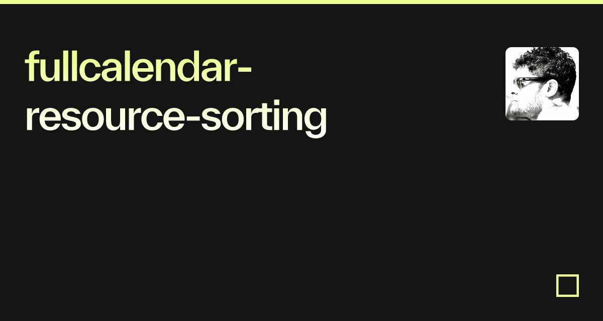 fullcalendar-resource-sorting - Codesandbox fullcalendar-resource-sorting - Codesandbox
