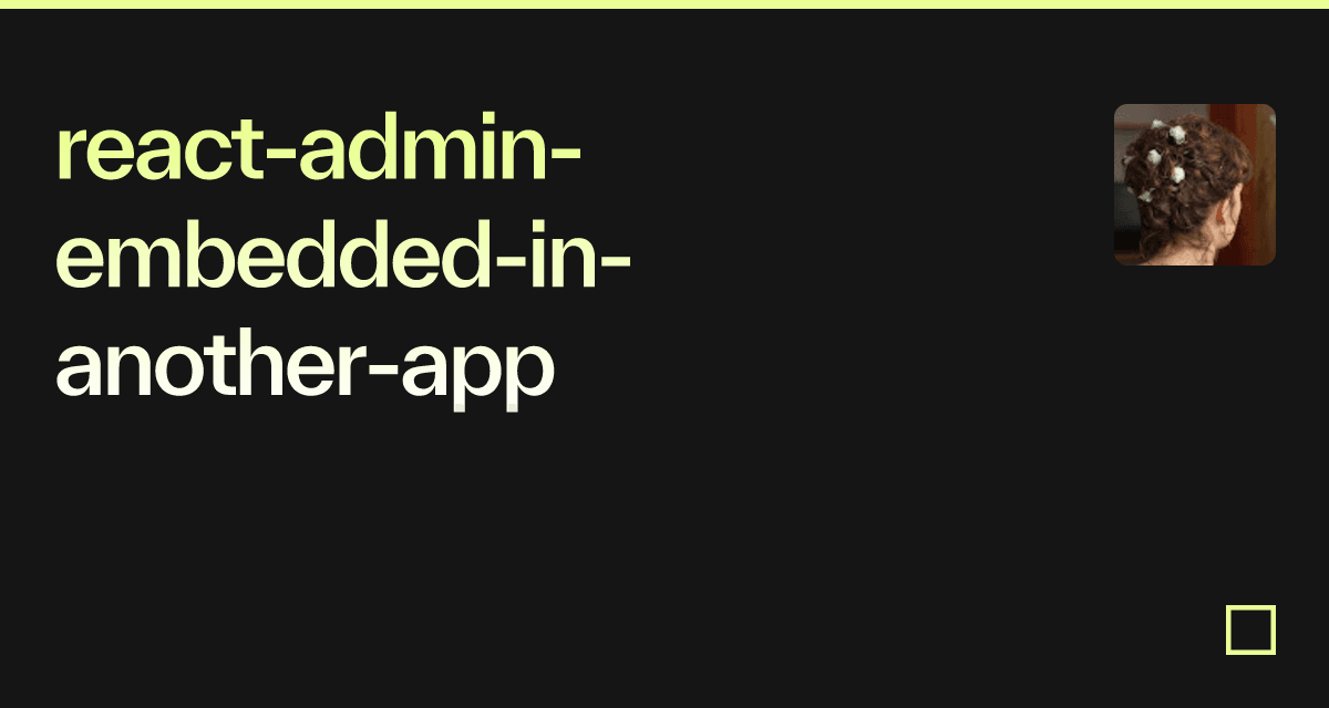 react-admin-embedded-in-another-app - Codesandbox