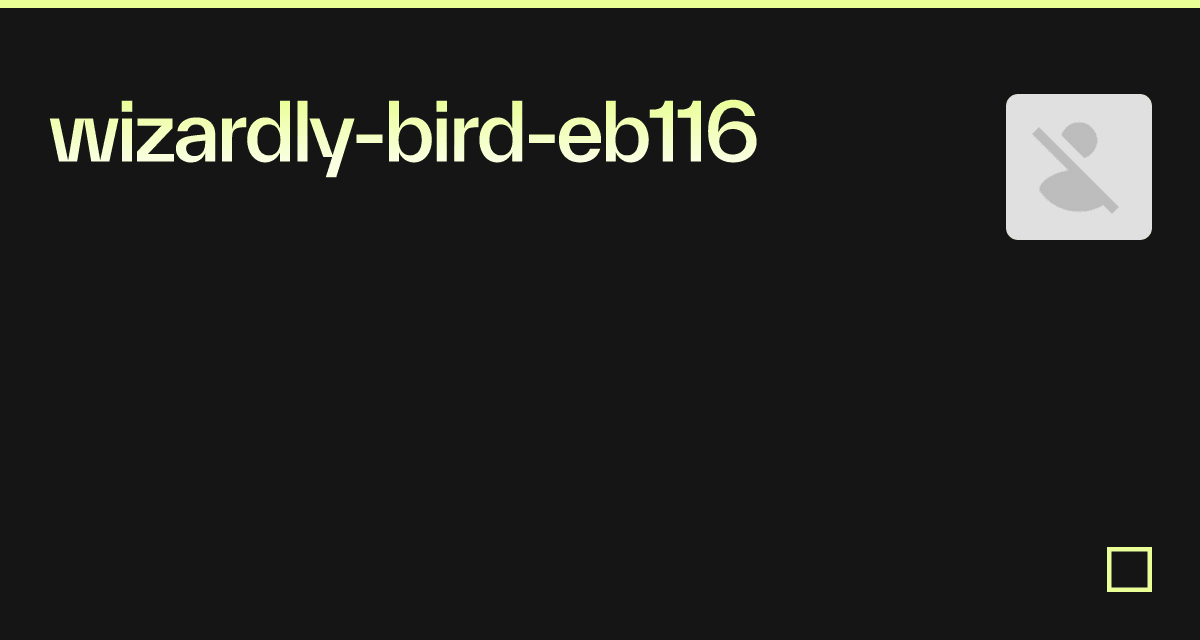wizardly-bird-eb116 - Codesandbox