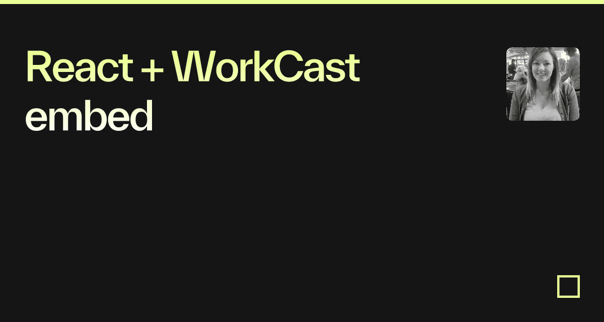 React + WorkCast embed - Codesandbox