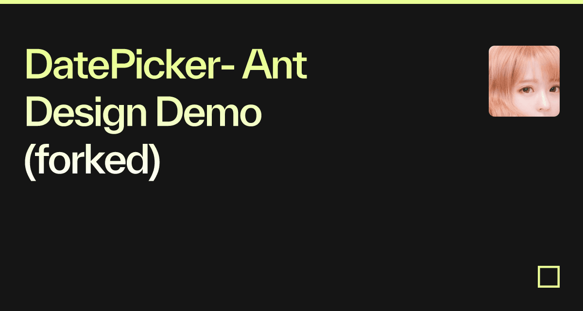 DatePicker- Ant Design Demo (forked) - Codesandbox