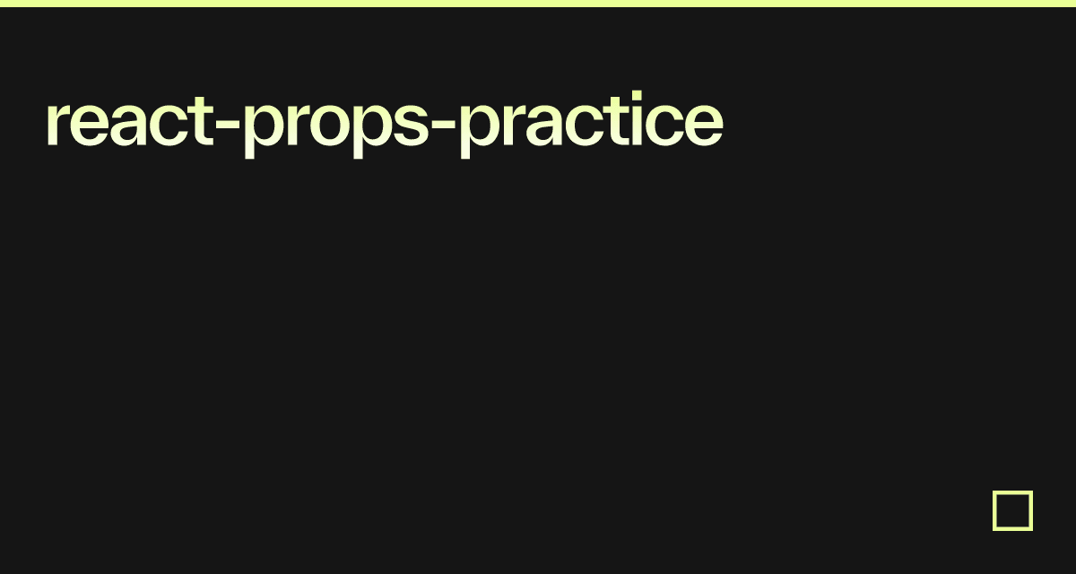 react-props-practice - Codesandbox