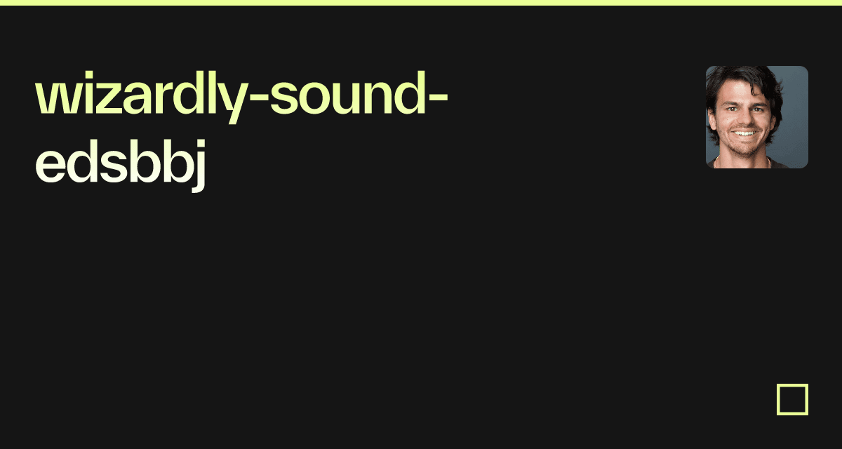 wizardly-sound-edsbbj - Codesandbox