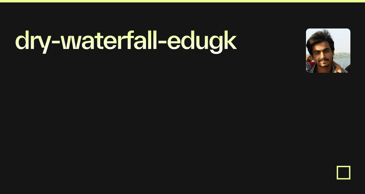 dry-waterfall-edugk - Codesandbox
