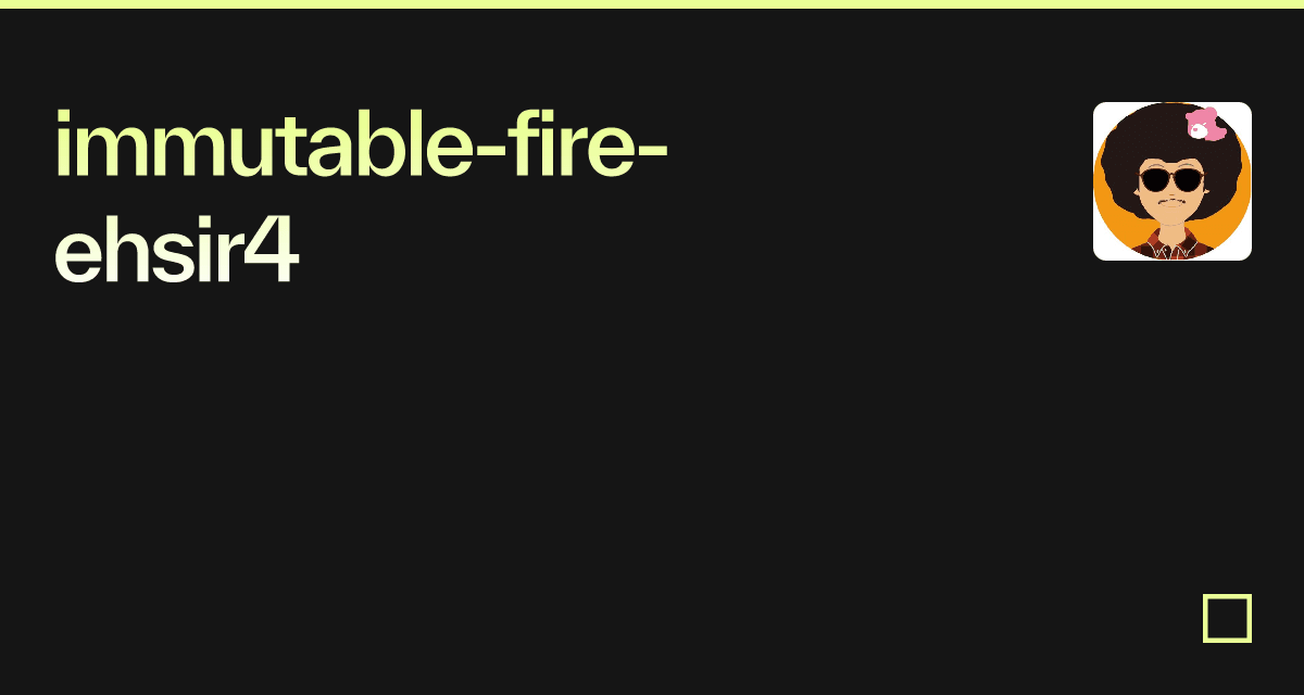 immutable-fire-ehsir4 - Codesandbox
