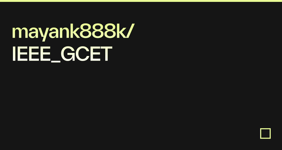 mayank888k/IEEE_GCET - Codesandbox