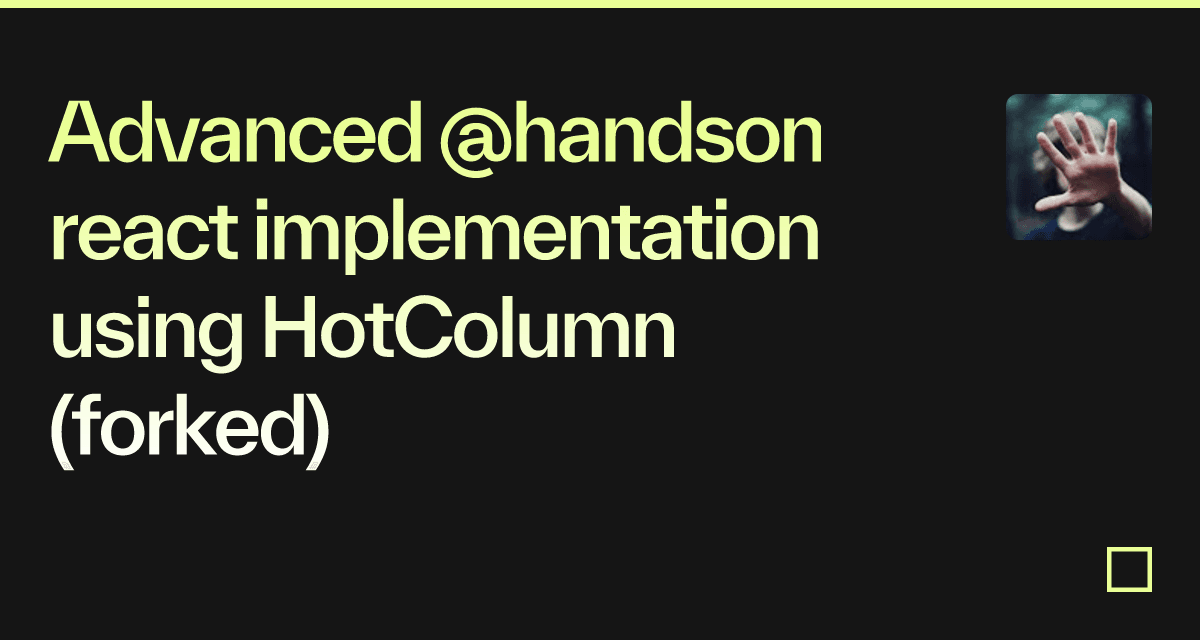 Advanced @handsontable/react implementation using HotColumn (forked) - Codesandbox
