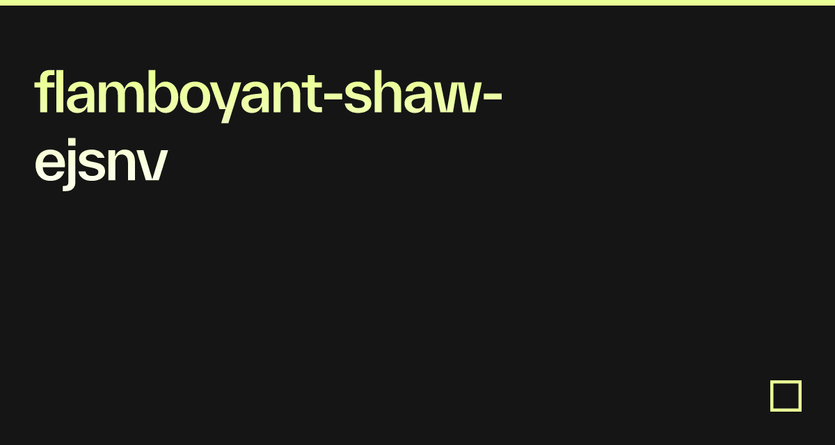 flamboyant-shaw-ejsnv - Codesandbox