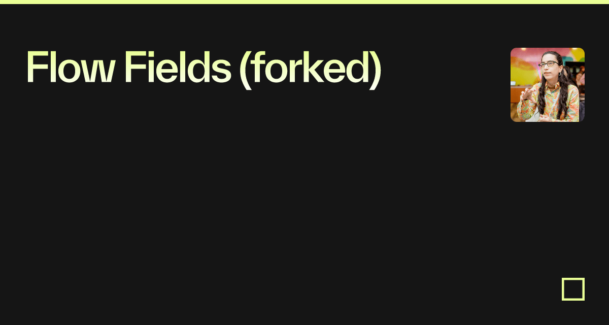 Flow Fields (forked) - Codesandbox