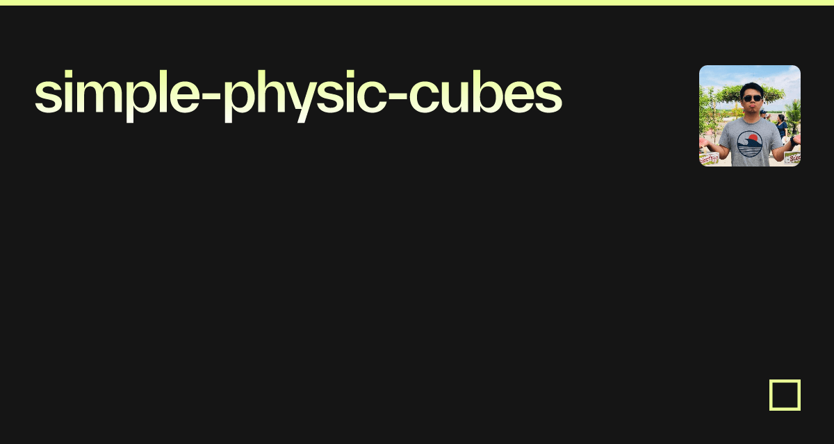 simple-physic-cubes - Codesandbox