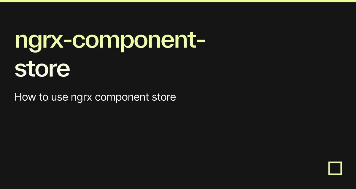 ngrx-component-store - Codesandbox